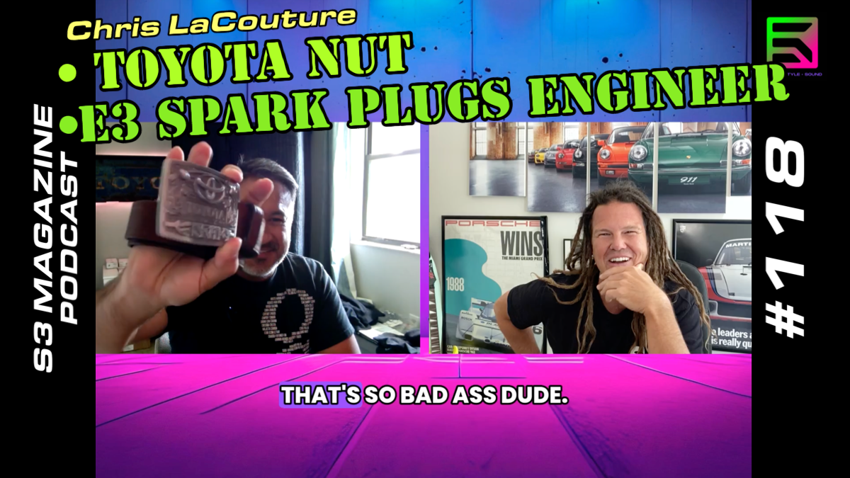 Chris LaCouture - Toyota Fanatic & E3 Spark Plugs Engineer | S3 Magazine