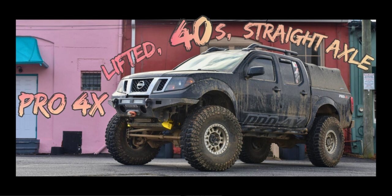 Lifted Nissan Frontier - on 40s - Straight Axle Swap | S3 Magazine